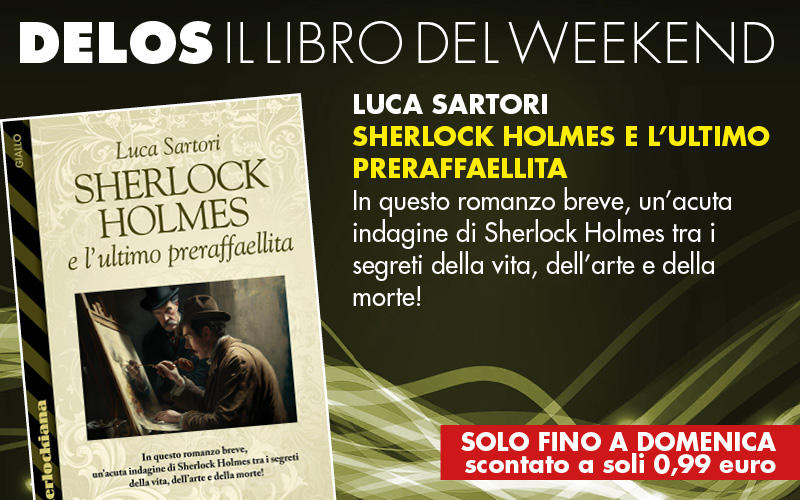 Delos Digital: Libro del Weekend - Sherlock Holmes e l'ultimo ...